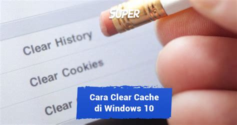 Cara Clear Cache Di Windows 10 Lebih Cepat Tidak Lemot