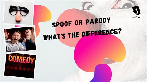 Spoof Versus Parody Whats The Difference And How Does The Daftas Do