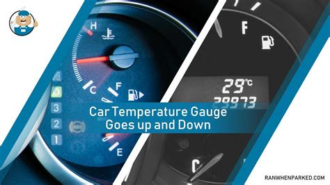 Car Temperature Gauge Goes Up And Down While Driving Ran When Parked