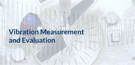 Vibration Measurement And Evaluation