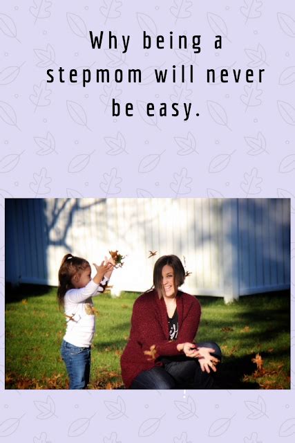 The Wonderful Life Of A Step Mom Why Being The Stepmom Is Never Going To Be Easy