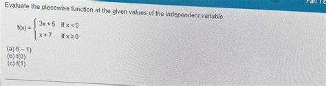 Solved Evaluate The Piecewise Function At The Given Values