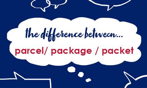Whats The Difference Between Parcel Package And Packet Collins Dictionary Language Blog