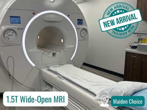 Announcing A New 15t Wide Open Mri At Our Maiden Choice Location