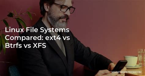 Linux File Systems Compared Ext4 Vs Btrfs Vs Xfs