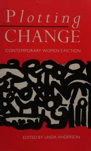 Plotting Change Contemporary Women S Fiction Linda Anderson Free