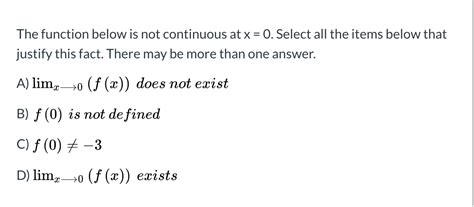Solved The Function Below Is Not Continuous At X 0 Select