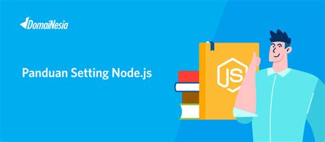 Cara Mudah Setting Nodejs Di Hosting Dengan Mudah