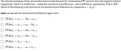 The Discrete Analogues Of The Second Derivative Include Forward 4 And Backward V Versions That