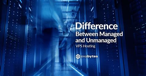 Managed And Unmanaged Vps Hosting Benefits And Difference