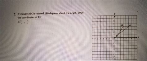 Answered 7 F Triangle Abc Is Rotated 180… Bartleby