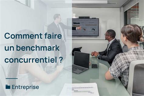Comment Faire Un Benchmark Concurrentiel Lagence E Com