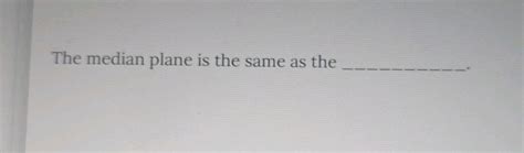 The Median Plane Is The Same As The Studyx
