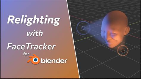 Quick Face Relighting In Video Facetracker For Blender Tutorial Youtube