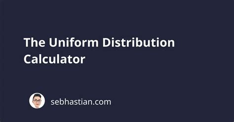 The Uniform Distribution Calculator Sebhastian