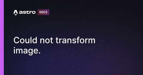 could not transform image astro中文文档 astro中文网