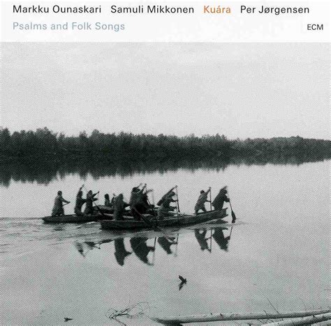 Markku Ounaskari Samuli Mikkonen Kuara Suonoit
