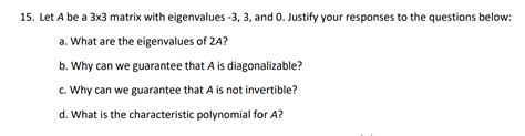 Solved Let A Be A X Matrix With Eigenvalues And Chegg Com