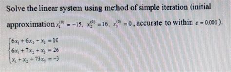 Solved Solve The Linear System Using Method Of Simple Chegg