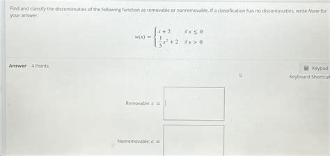 solved find and classify the discontinuities of the