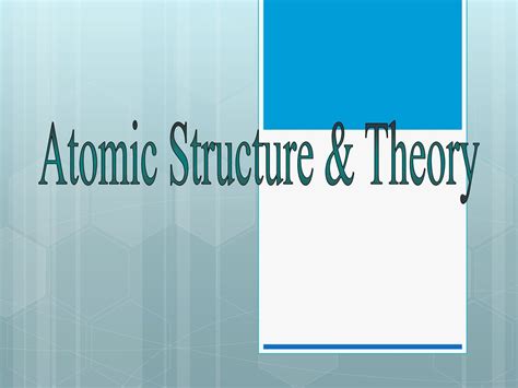 Atomic Structure And Theory Ppt Download