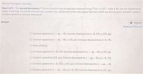 Solved Interval Testing For Concavity Step 2 Of 3 The