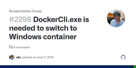 Dockercliexe Is Needed To Switch To Windows Container · Issue 2298 · Scoopinstallerscoop · Github
