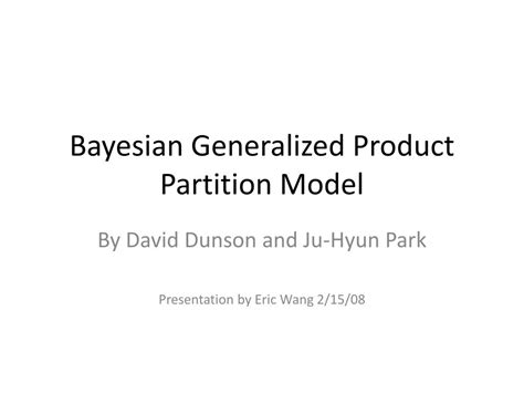 Ppt Bayesian Generalized Product Partition Model Powerpoint