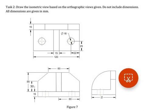 Solved Task 2 Draw The Isometric View Based On The