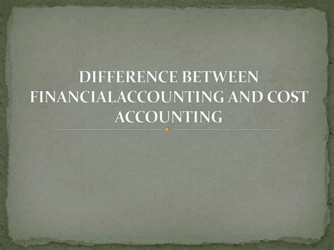 Difference Between Financialaccounting And Cost Accounting PPTX