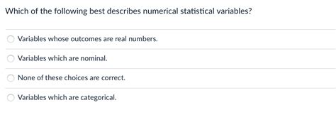 Solved Which Of The Following Best Describes Numerical
