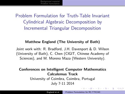 [ppt] Problem Formulation For Truth Table Invariant Cylindrical Algebraic Powerpoint