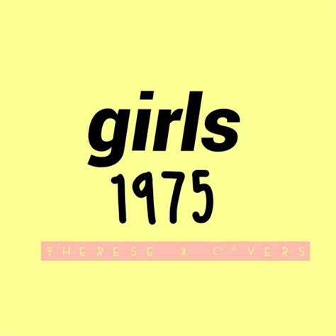 Stream Girls By 1975 Cover By Therese Erica Listen Online For Free