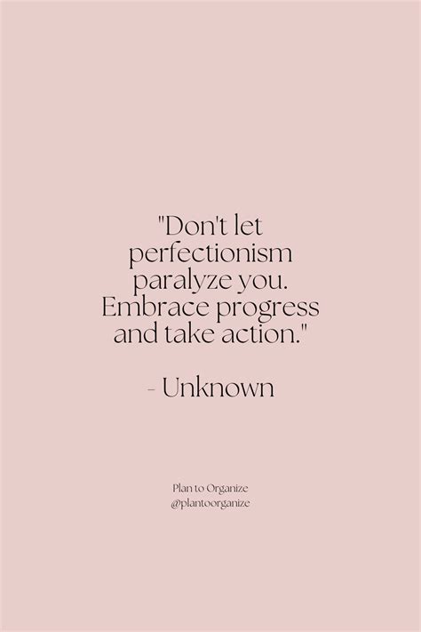 35 Best Quotes About Embracing Progress Over Perfection Plan To Organize