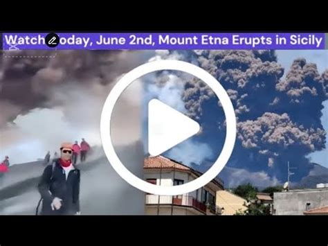 Mount Etna Erupts Today June 2nd Latest Volcanic Activity In Sicily