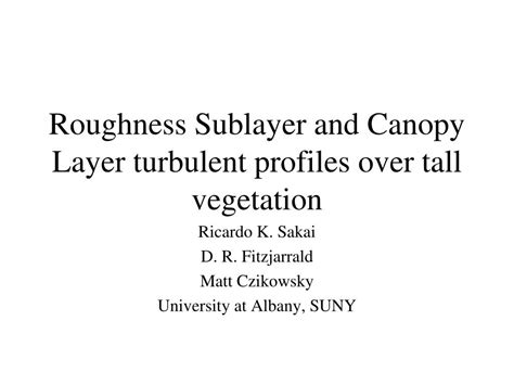 Ppt Roughness Sublayer And Canopy Layer Turbulent Profiles Over Tall Vegetation Powerpoint