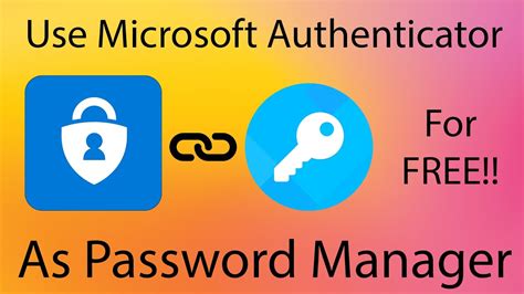 Use Microsoft Authenticator As Password Manager Totally Free Youtube