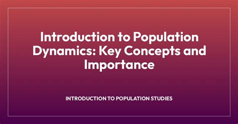 Introduction To Population Dynamics Key Concepts And Importance Sociohealth Introduction To Population Dynamics Key Concepts And Importance Sociohealth