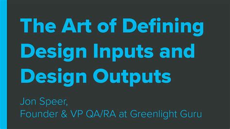 the art of defining design inputs and design outputs