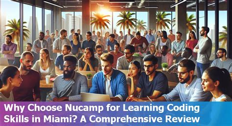 Why Choose Nucamp For Learning Coding Skills In Miami A Comprehensive Review
