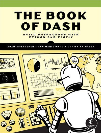 The Book Of Dash Build Dashboards With Python And Plotly Softarchive
