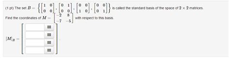 solved 1 pt the set b { } is called the standard basis of