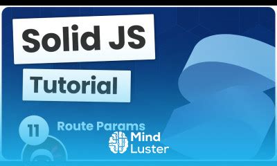 Learn Solid JS Tutorial 11 Route Parameters Mind Luster