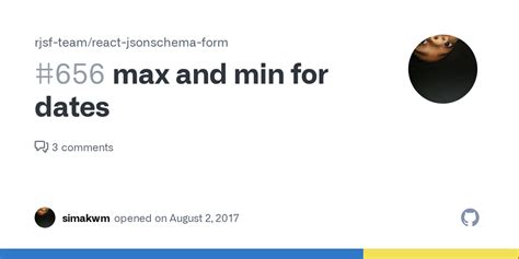 Max And Min For Dates Issue Rjsf Team React Jsonschema Form Github