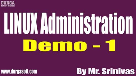 Linux Administration Tutorials Demo 1 By Mr Srinivas On 18 05 2022 6pm Ist Youtube