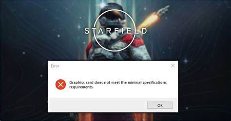 How To Fix The Starfield Graphics Card Does Not Meet Minimum
