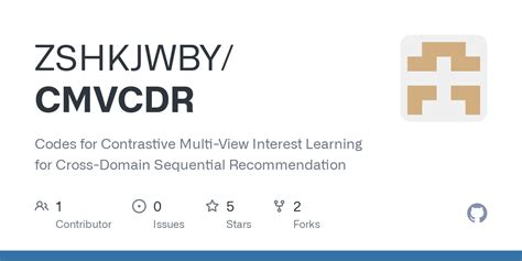 Github Zshkjwbycmvcdr Codes For Contrastive Multi View Interest