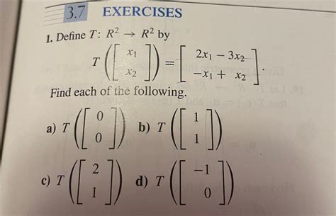 Solved 1 Define Tr2→r2 By T X1x2 2x1−3x2−x1x2 Find
