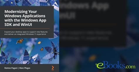 modernizing your windows applications with the windows app sdk and winui