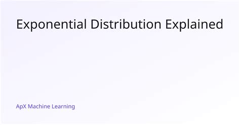 Exponential Distribution Explained